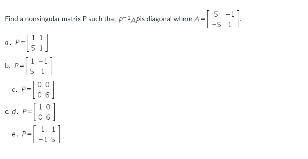 Solved Find a nonsingular matrix P such that p-1Apis | Chegg.com