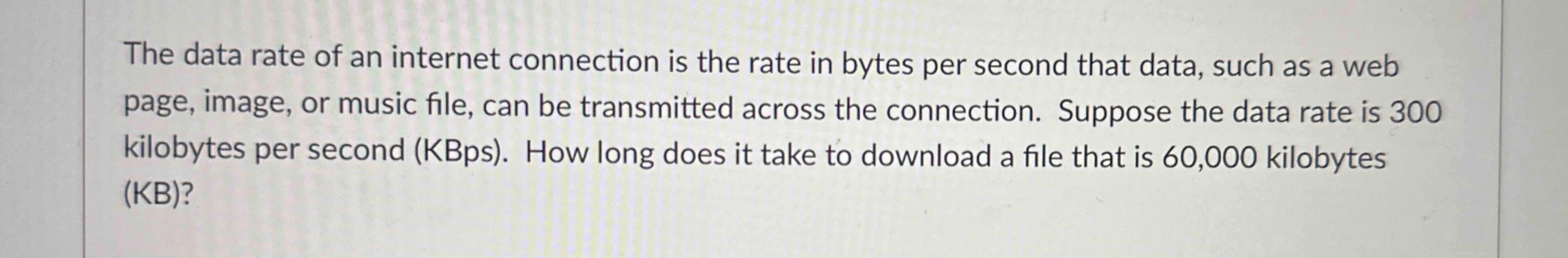 Solved The data rate of an internet connection is the rate | Chegg.com
