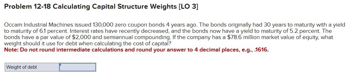 Problem 12-18 Calculating Capital Structure Weights | Chegg.com