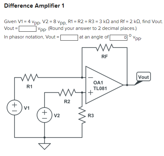 Solved Difference Amplifier 1 Given V1 = 4 Vpp, V2 = 8 Vpp, | Chegg.com
