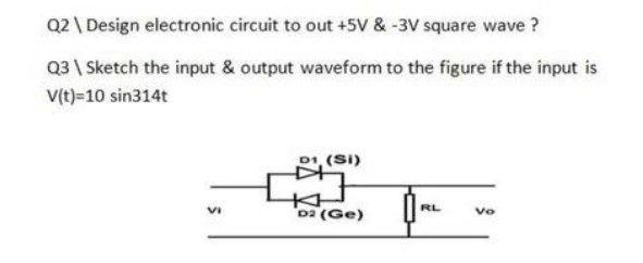 Solved Q2 \ Design electronic circuit to out +5V & -3V | Chegg.com