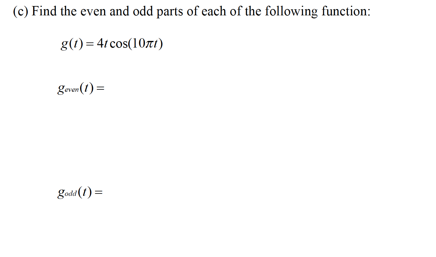 Solved (c) Find the even and odd parts of each of the | Chegg.com