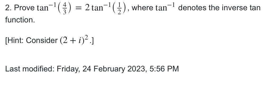 Solved 2. Prove tan−1(34)=2tan−1(21), where tan−1 denotes | Chegg.com