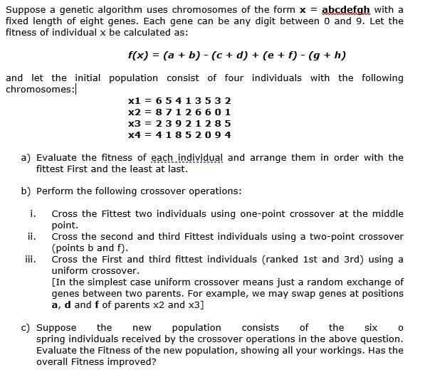 Solved Suppose a genetic algorithm uses chromosomes of the | Chegg.com