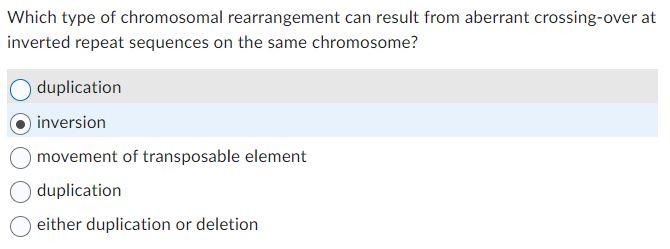 Solved Which type of chromosomal rearrangement can result | Chegg.com
