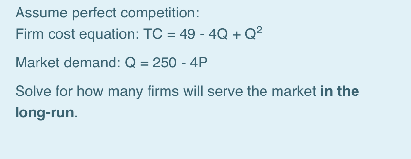 Solved Assume perfect competition: Firm cost equation: TC = | Chegg.com