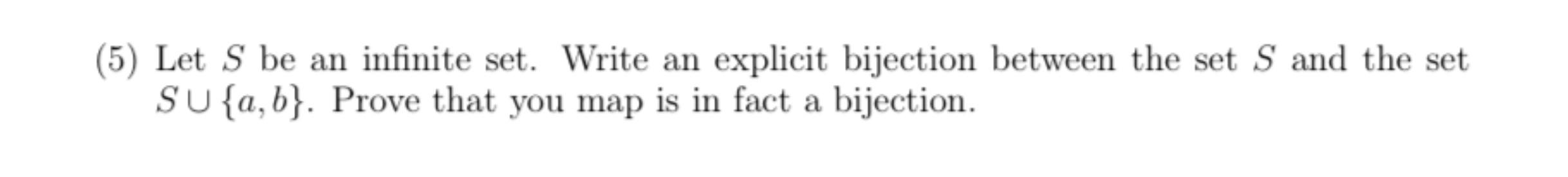Solved (5) Let S be an infinite set. Write an explicit | Chegg.com
