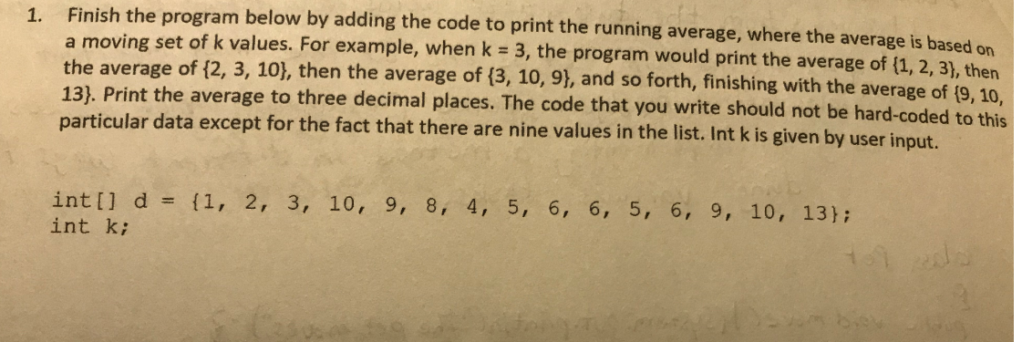 Solved 1. Finish the program below by adding the code to | Chegg.com