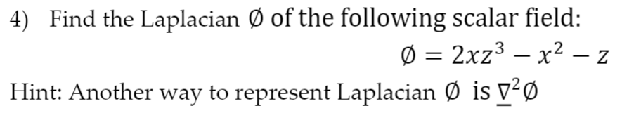 Solved 4) Find the Laplacian 0 of the following scalar | Chegg.com
