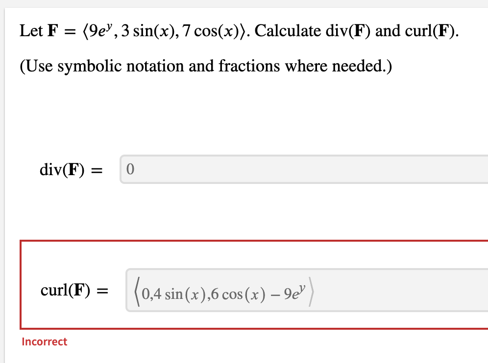 Solved Let F = (2x, 2y, 6z). Calculate div(F) and curl(F). | Chegg.com