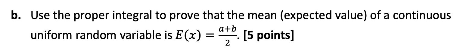 a. Use the proper integral to prove that it is a | Chegg.com