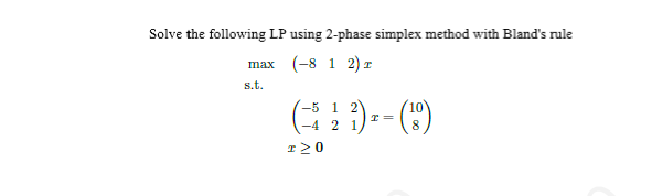 Solved Solve the following LP using 2-phase simplex method | Chegg.com
