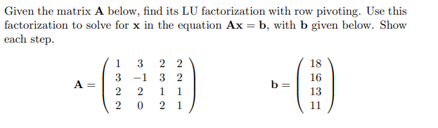Solved Given the matrix A below, find its LU factorization | Chegg.com