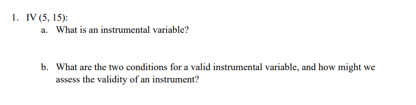 Solved 1. IV (5,15) : a. What is an instrumental variable? | Chegg.com