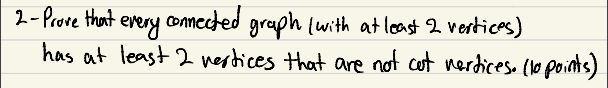 Solved 2-Prove that every connected graph (with at least 2 | Chegg.com