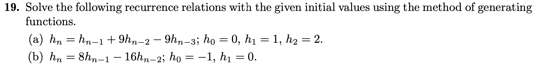 Solved 19. Solve the following recurrence relations with the | Chegg.com