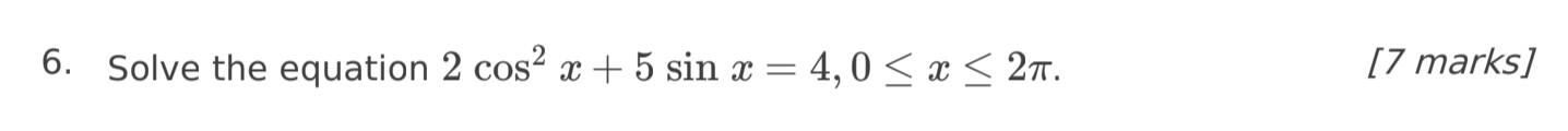 Solved 6. Solve the equation 2 cosa x + 5 sin x = 4,0