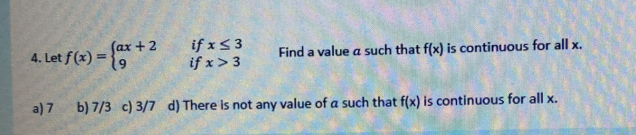 Solved 4. Let f(x)={ax+29 if x≤3 if x>3 Find a value a such | Chegg.com