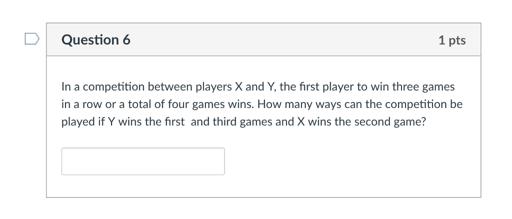Solved D Question 6 1 pts In a competition between players X | Chegg.com
