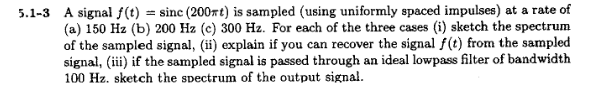 Solved 5.1-3 A signal f(t) = sinc (200nt) is sampled (using | Chegg.com