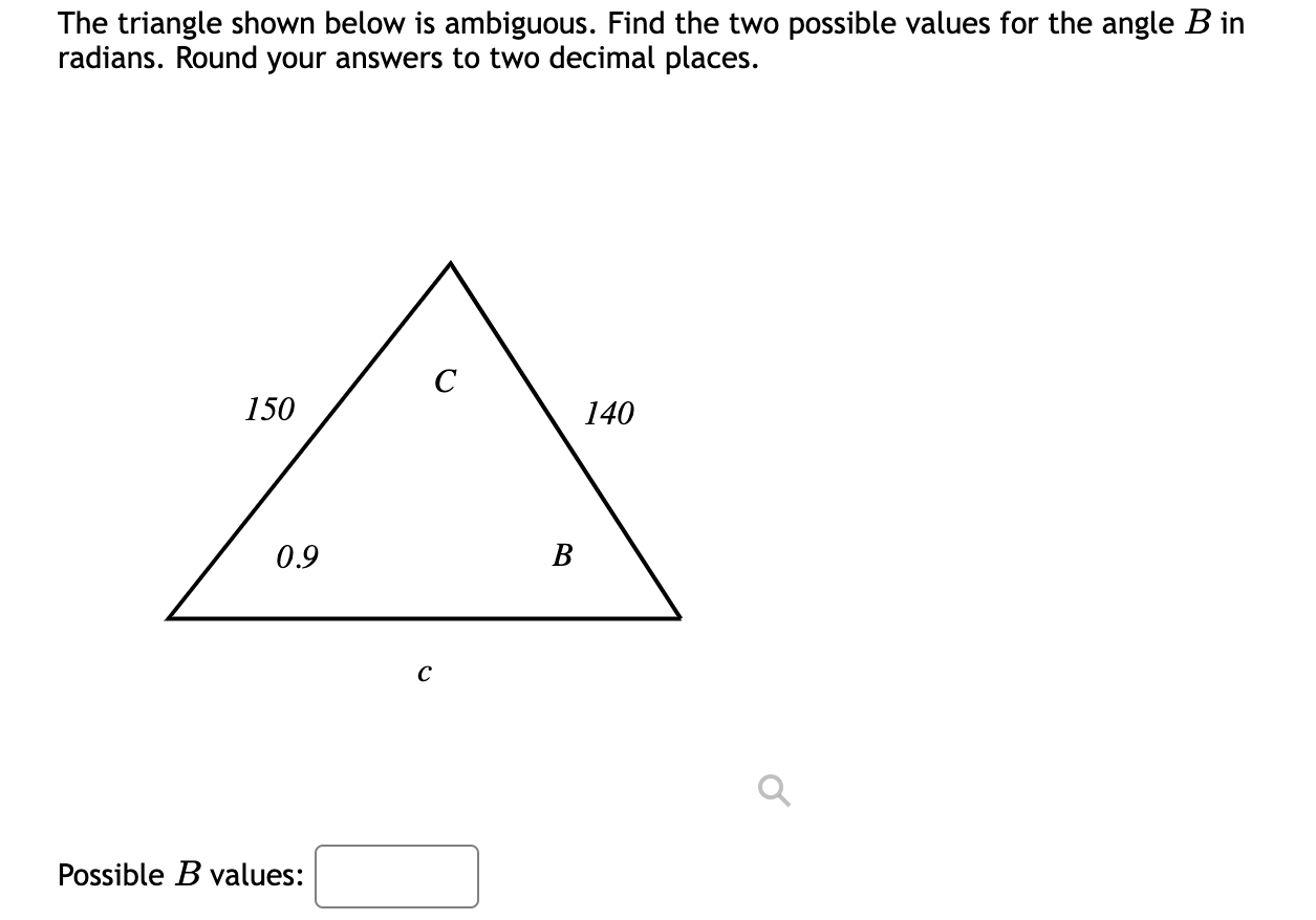 Solved The triangle shown below is ambiguous. Find the two | Chegg.com
