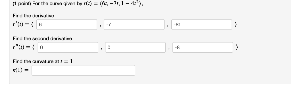 Solved (6,-7, 1-4t2〉, (1 point) For the curve given by r(t) | Chegg.com
