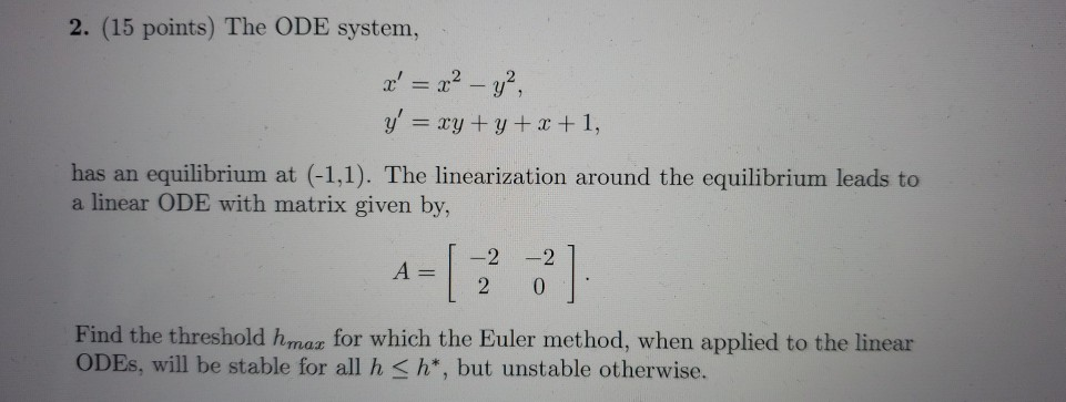 Solved 2. (15 points) The ODE system, z' = 22 - y2, y' = xy | Chegg.com
