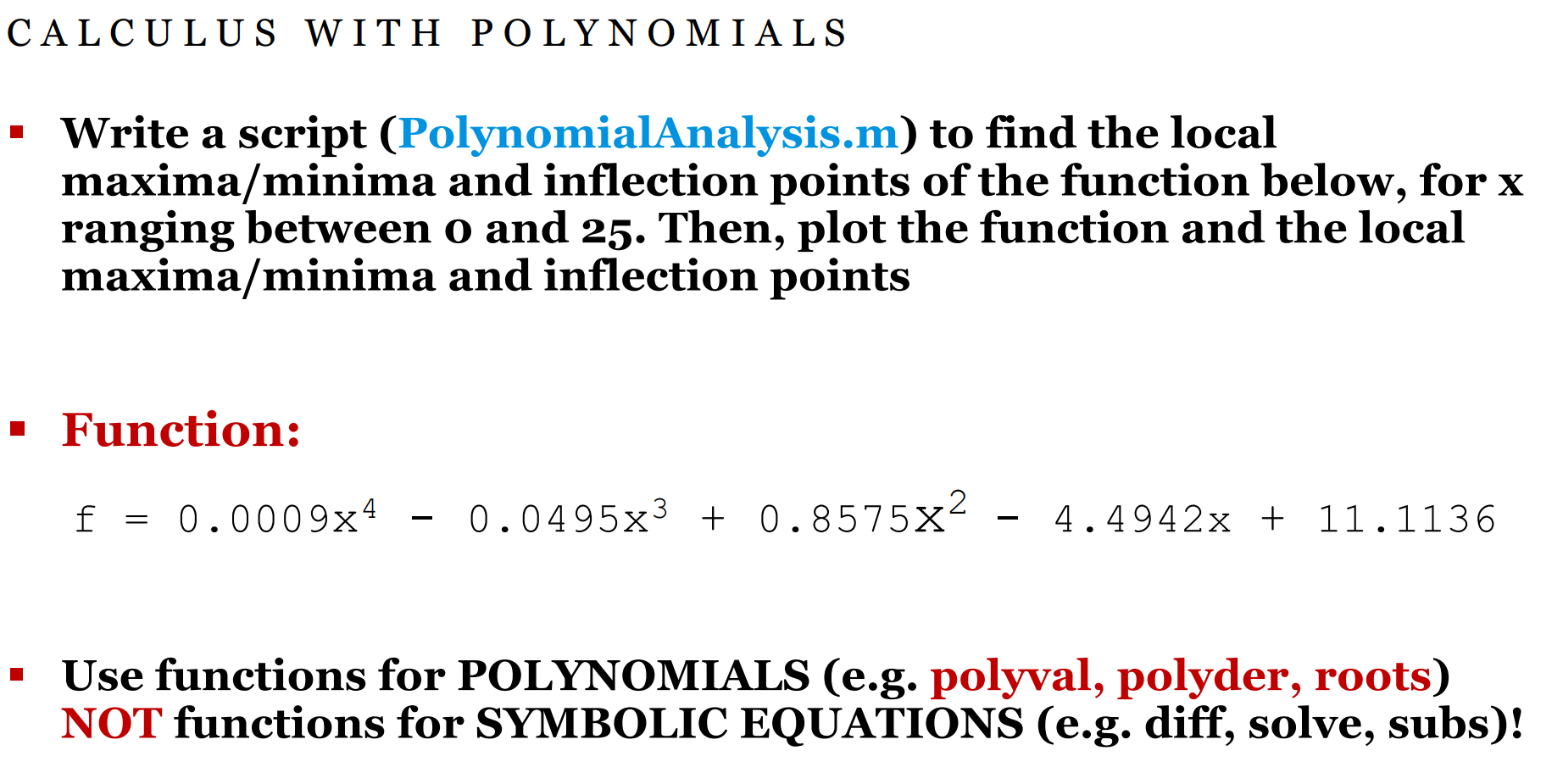 Solved CALCULUS WITH POLYNO MIALS Write a script | Chegg.com