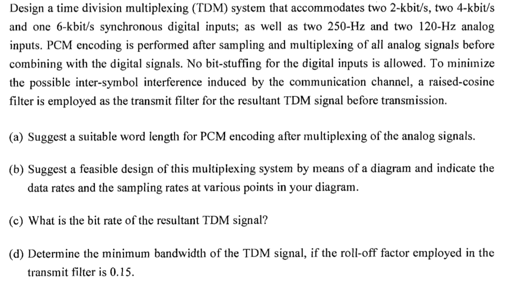 Design a time division multiplexing (TDM) system that | Chegg.com
