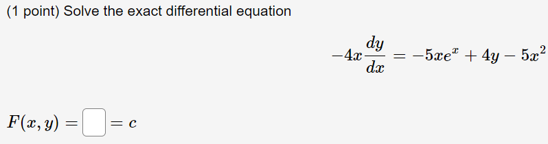Solved (1 point) Solve the exact differential equation | Chegg.com