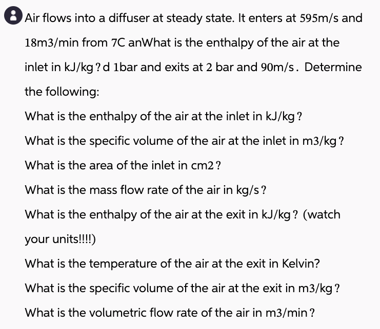 Solved Air flows into a diffuser at steady state. It enters | Chegg.com