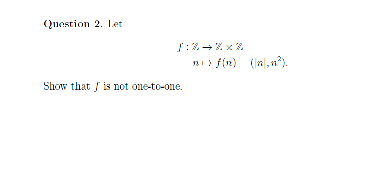 Solved Question 2. Let f:Z → ZxZ m = f(x) = (ng, n”). Show | Chegg.com