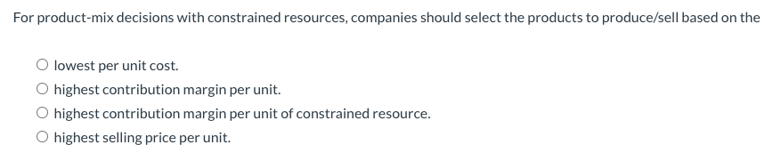 Solved For product-mix decisions with constrained resources, | Chegg.com