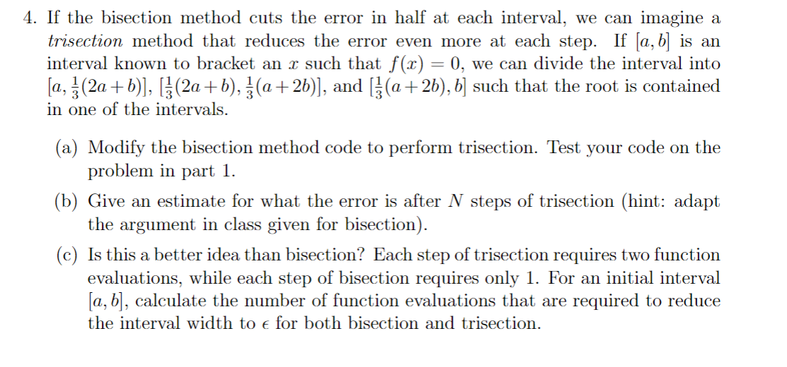 Solved 4. If the bisection method cuts the error in half at | Chegg.com