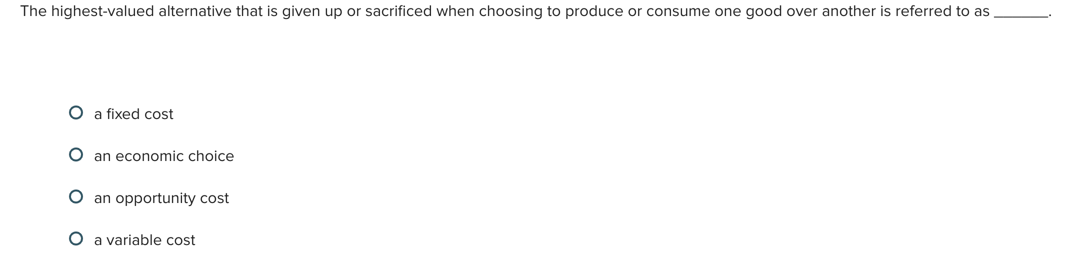 Solved The highest-valued alternative that is given up or | Chegg.com