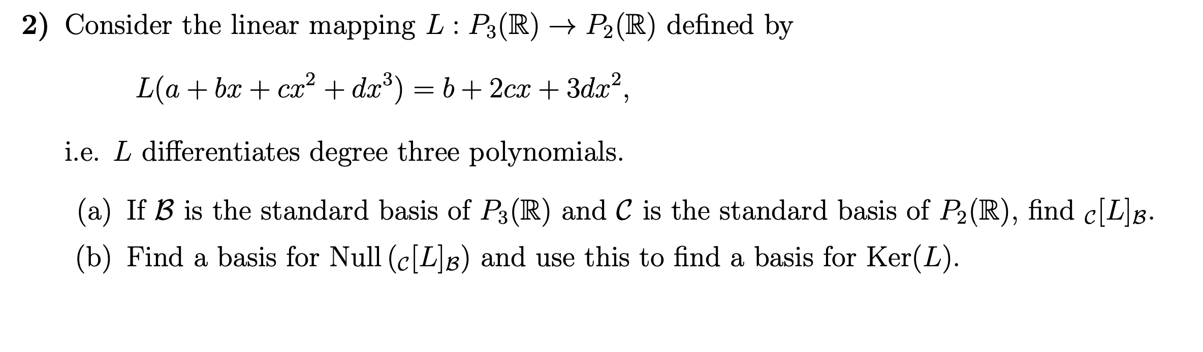 Solved Consider the linear mapping L:P3(R)→P2(R) ﻿defined | Chegg.com