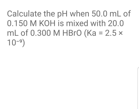 Solved: Calculate The PH When 10.0 ML Of 0.150 M KOH Is Mi... | Chegg.com