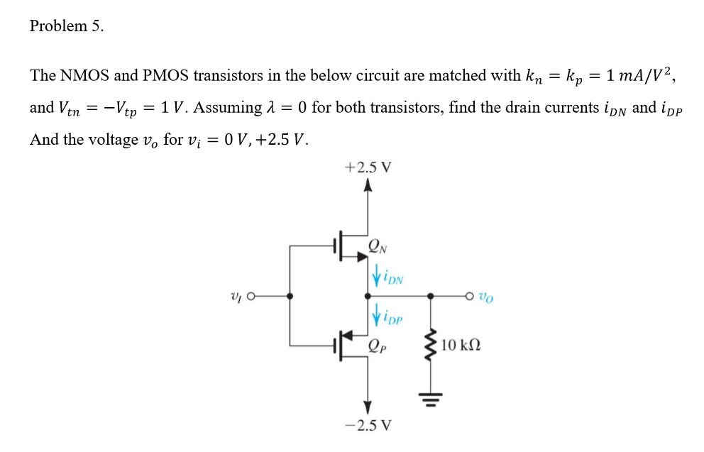 Solved Problem 5. The NMOS and PMOS transistors in the below | Chegg.com
