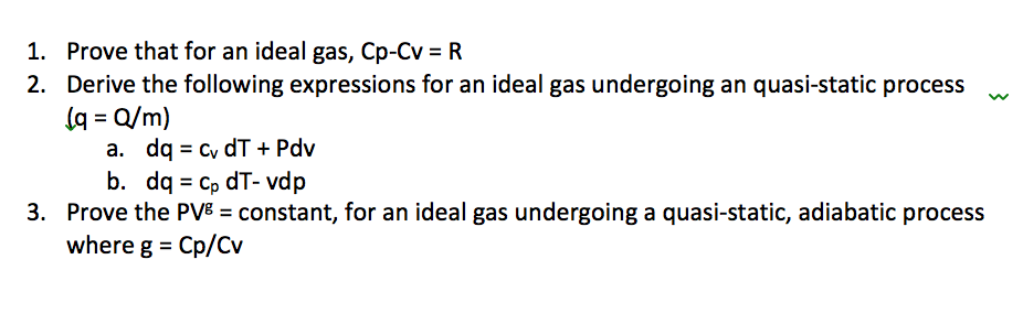 Solved 1. Prove that for an ideal gas, Cp-Cv R 2. Derive the | Chegg.com