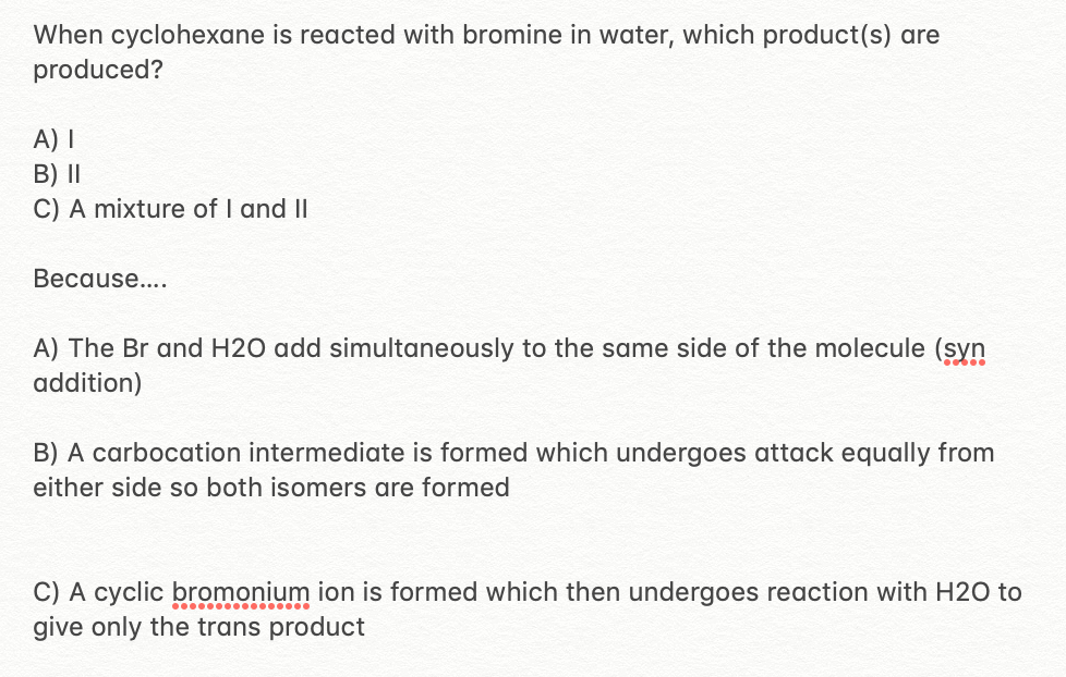 Solved Bre/H2O Br Br H OH I II When cyclohexane is reacted | Chegg.com
