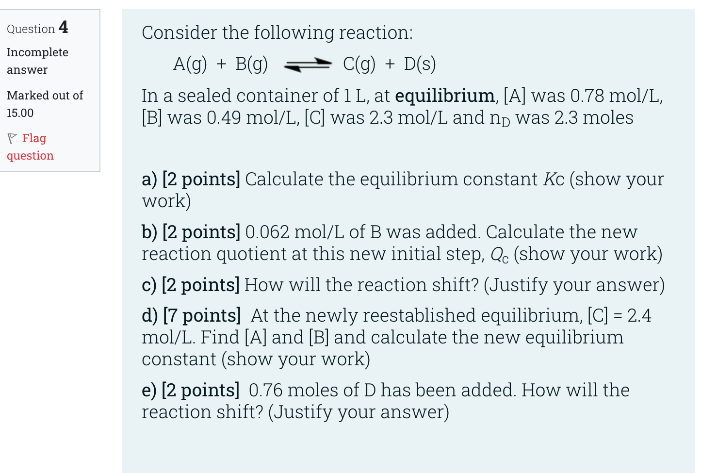 Solved Question 4 Incomplete answer Marked out of 15.00 Flag | Chegg.com