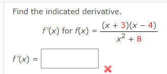 Solved Find the indicated derivative. f′(x) for | Chegg.com