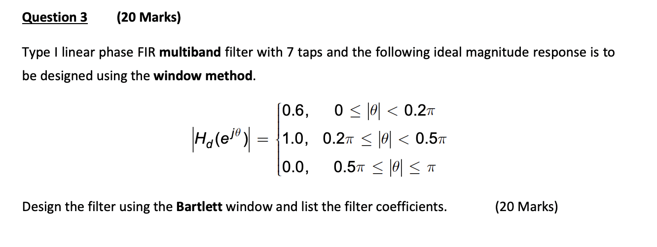 Solved Question 3 (20 Marks) Type I linear phase FIR | Chegg.com