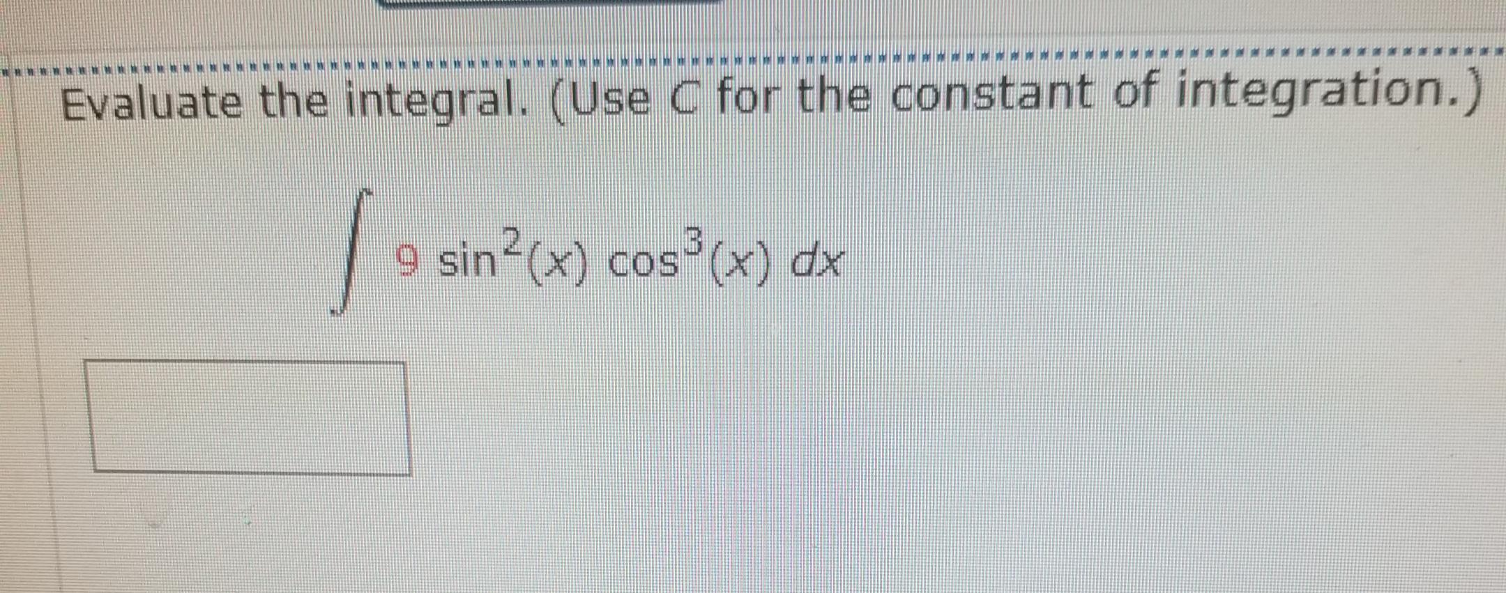Solved Evaluate the integral. (Use C for the constant of | Chegg.com