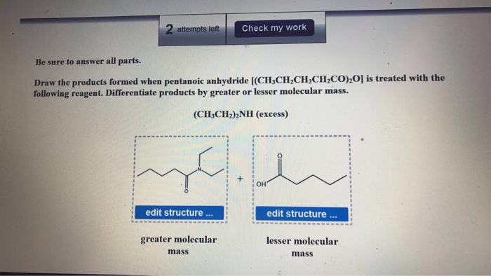 Solved Draw the products formed when pentanoic anhydride | Chegg.com