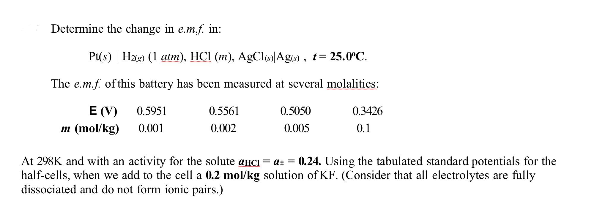Solved Pt(s)∣∣H2(g)(1 atm),HCl(m),AgCl(s)∣∣Ag(s),t=25.0∘C. | Chegg.com