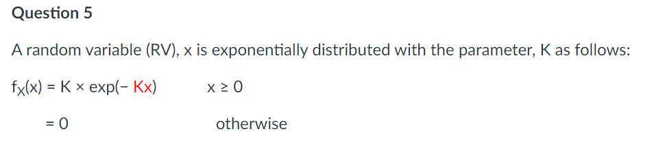 Solved Question 5 A random variable (RV), x is exponentially | Chegg.com