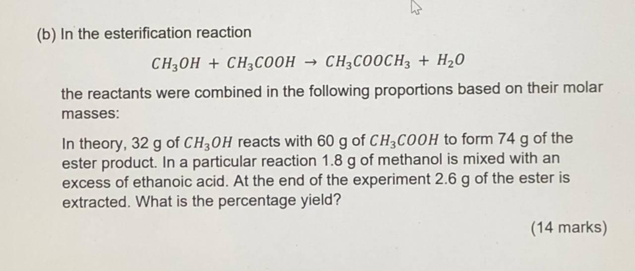 Solved (b) In the esterification reaction CH3OH + CH3COOH → | Chegg.com