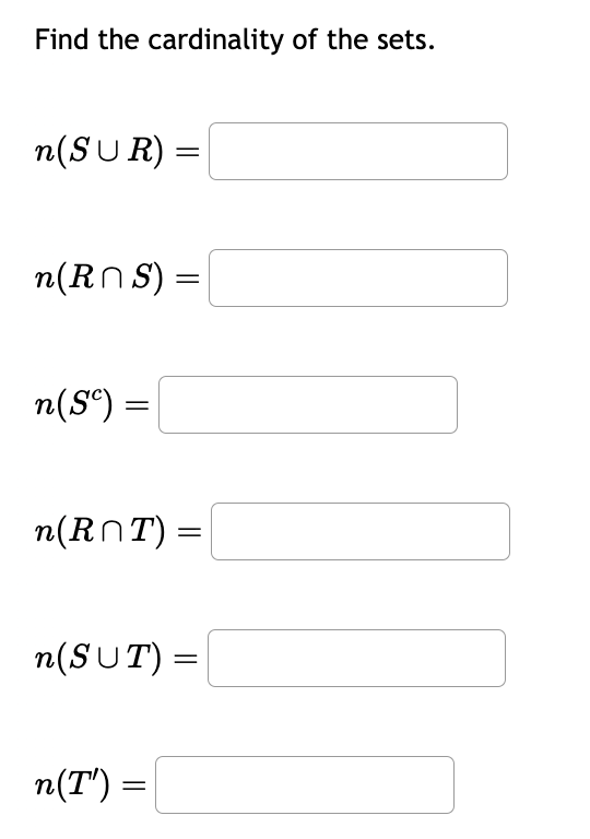 Solved Find the cardinality of the sets. n(S∪R)= n(R∩S)= | Chegg.com