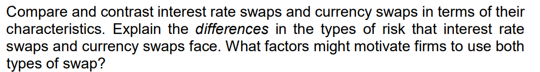 Solved Compare and contrast interest rate swaps and currency | Chegg.com